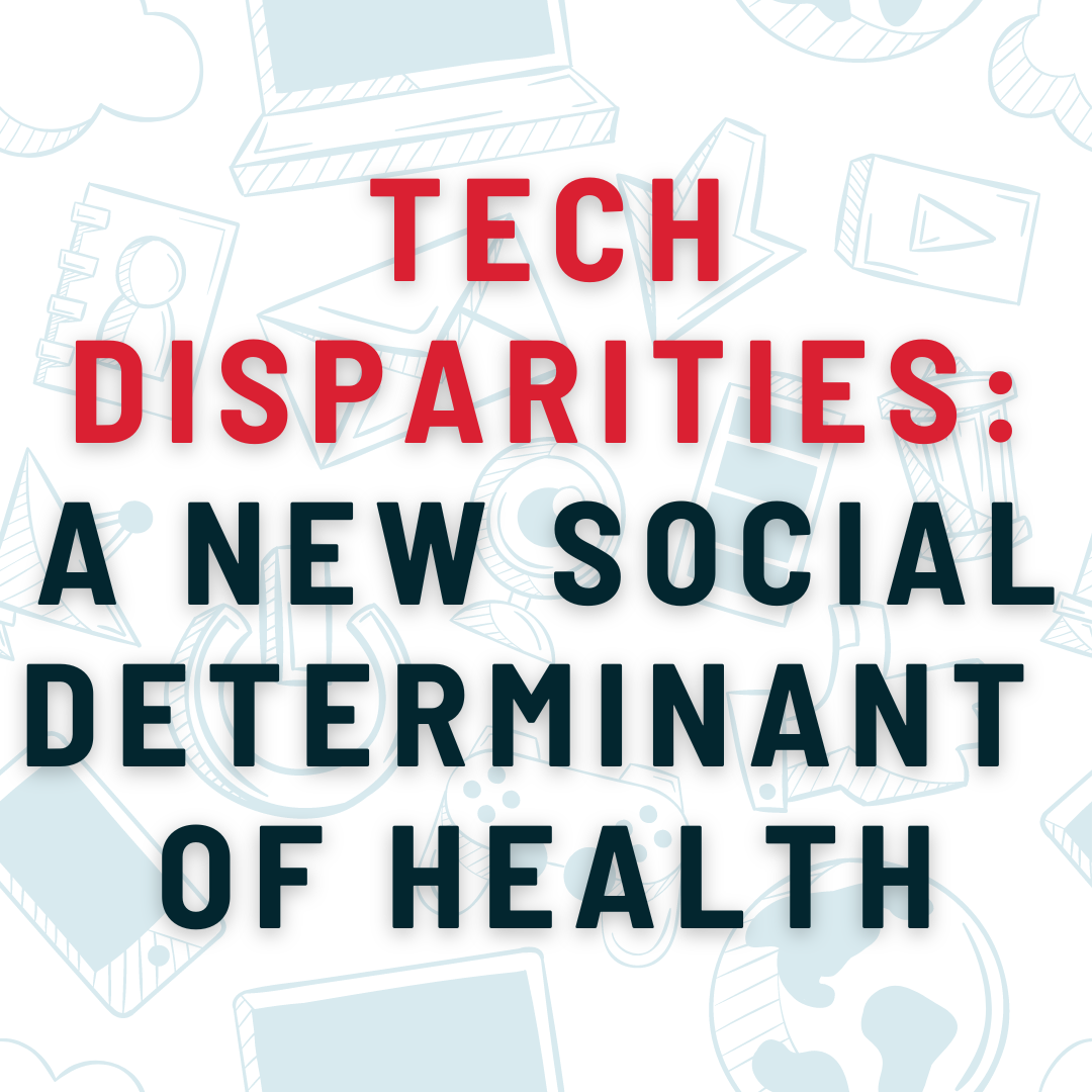 Tech Disparities: A New Social Determinant to Health - Legal Council ...
